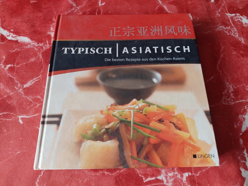 Typisch asiatisch - Die besten Rezepte