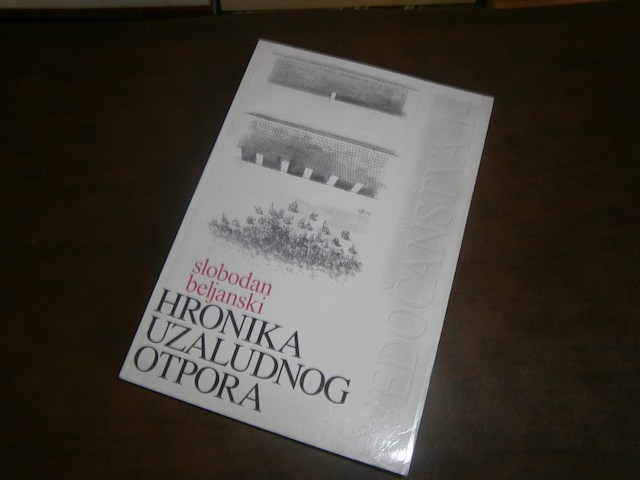 Slobodan Beljanski - Hronika uzaludnog otpora