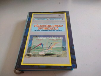 Višekriterijumska optimizacija metode primena u logistici softver Ilija Nikolić Siniša Borović