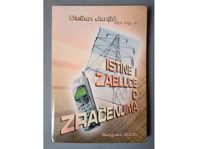 ISTINE I ZABLUDE O ZRACENJIMA - Dušan Janjić