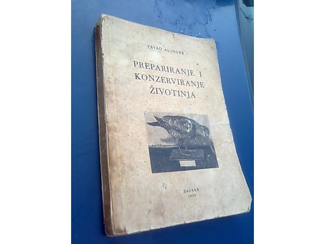 Prepariranje i konzerviranje životinja - Pavao Alinger