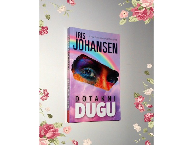 Dotakni dugu - Iris Johansen