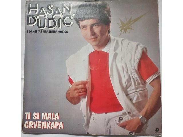 HASAN  DUDIC  -  TI  SI  MALA  CRVENKAPA