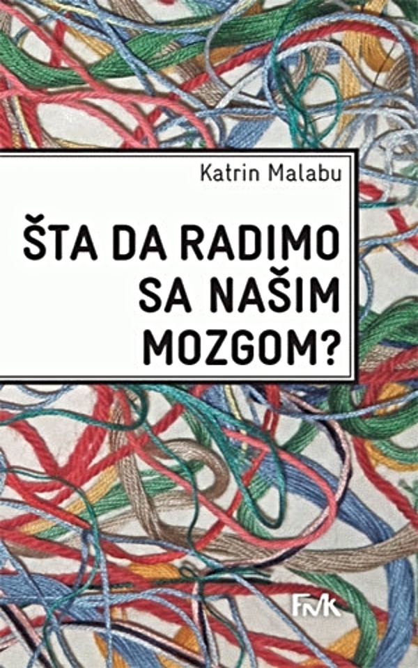 Šta da radimo sa našim mozgom?