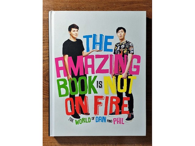 The Amazing Book is Not on Fire - Dan and Phil Knjiga