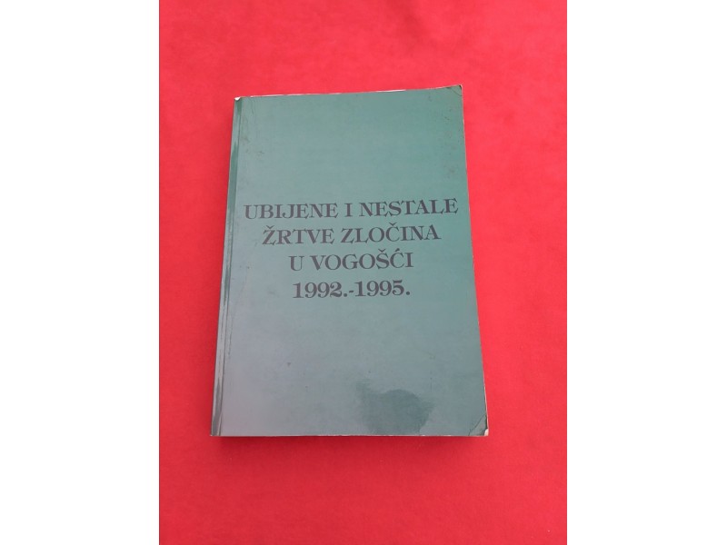 Ubijene i nestale žrtve zločina u Vogošći 1992 -1995