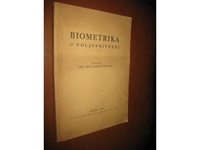 Biometrika u poljoprivredi - Alois Tavčar (1946.)