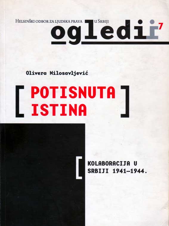 POTISNUTA ISTINA : Kolaboracija u Srbiji 1941-1944.