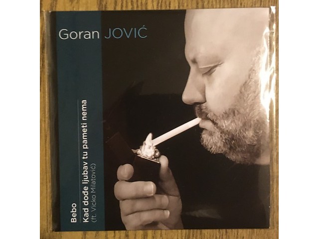 GORAN JOVIĆ - Bebo / Kad dođe ljubav tu pameti nema CDS