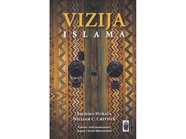 Vizija islama - Sachiko Murata, William C. Chittick