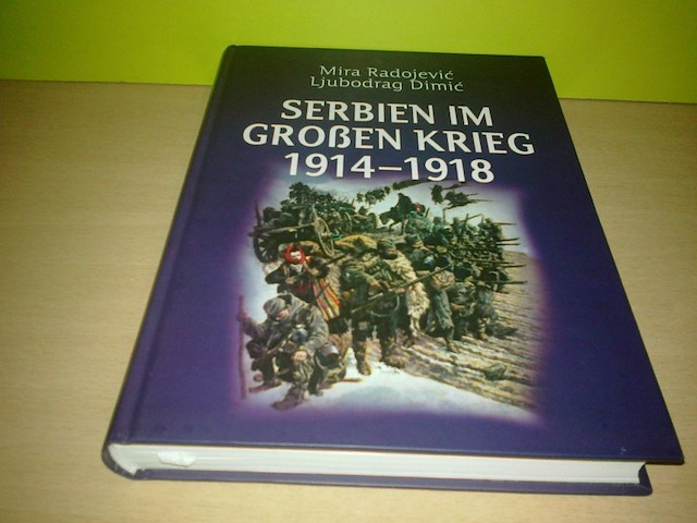 SERBIEN IM GROSEN KRIEG 1914-1918