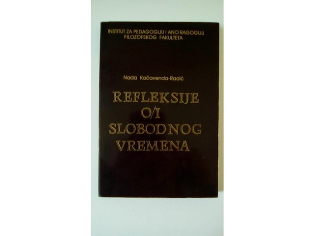 NADA KAČAVENDA-RADIĆ, REFLEKSIJE O/I SLOBODNOG VREMENA