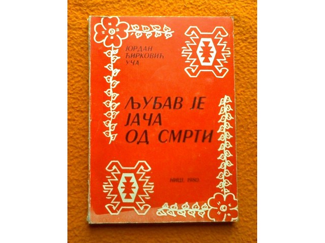 JORDAN ĆIRKOVIĆ UČA - Ljubav Je Jača Od Smrti (roman)