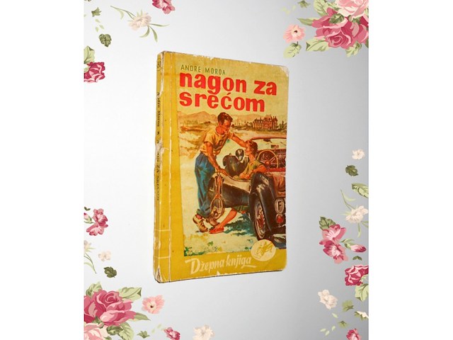 Nagon za srećom  - Andre Moroa