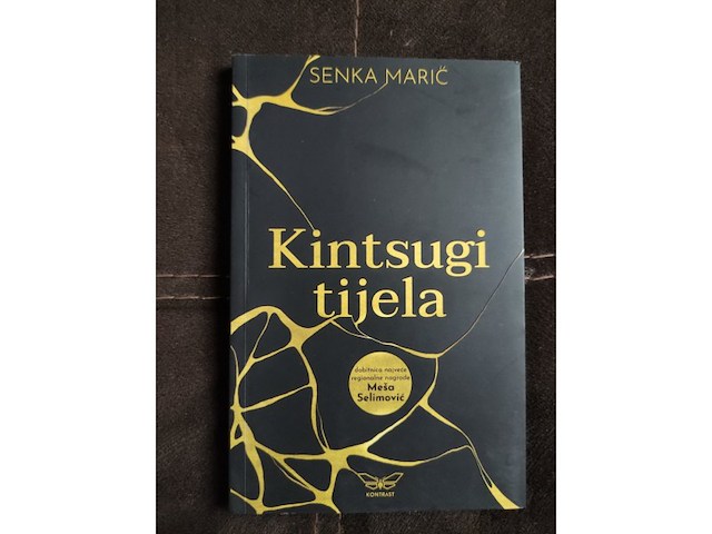 Kintsugi tijela,Senka Marić