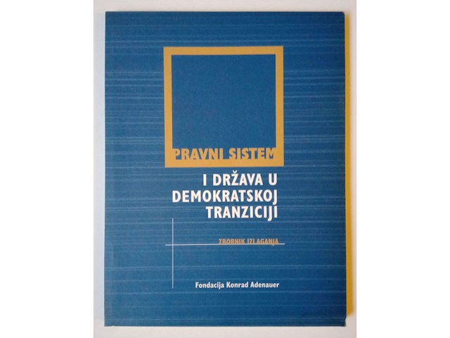 PRAVNI SISTEM I DRŽAVA U DEMOKRATSKOJ TRANZICIJI