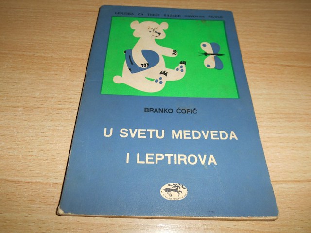 BRANKO ĆOPIĆ - U SVETU MEDVEDA I LEPTIROVA