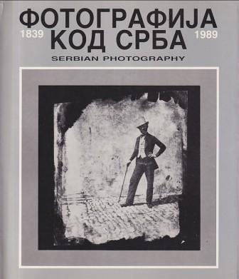 FOTOGRAFIJA KOD SRBA 1839-1989 – MIODRAG ĐORĐEVIĆ