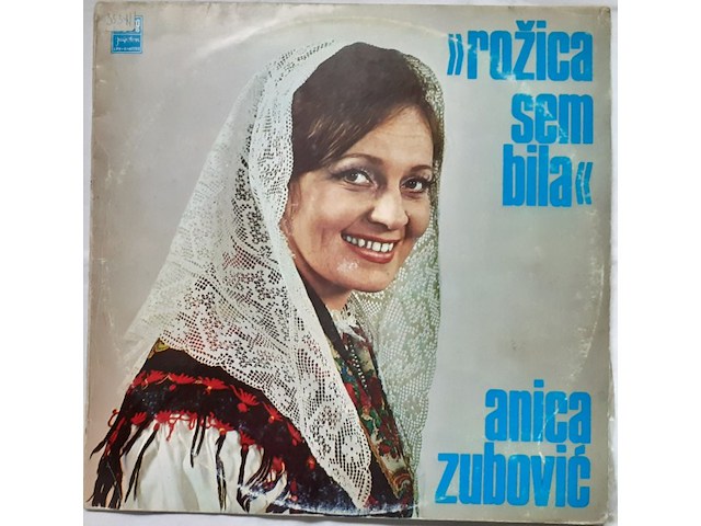 ANICA ZUBOVIC - ROZICA SEM BILA