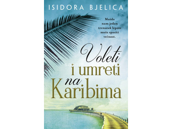 Voleti i umreti na Karibima, Isidora Bjelica