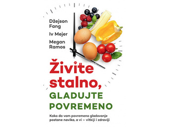 Živite stalno, gladujte povremeno - Džejson Fang, Iv Mejer, Megan Ramos