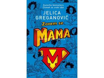 Zovem se Mama - Jelica Greganović