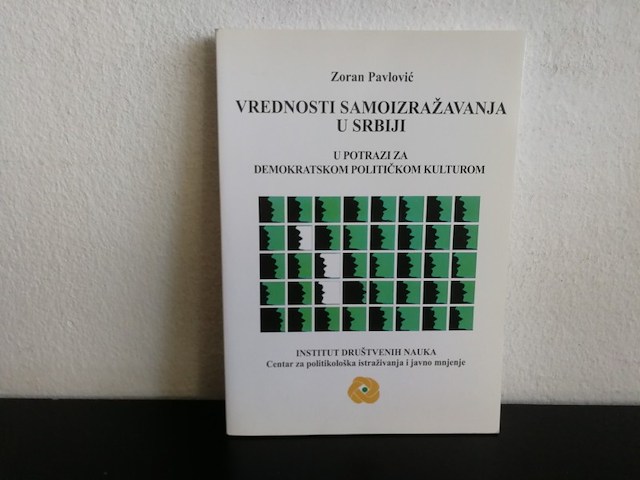 Vrednosti samoizražavanja u Srbiji - Zoran Pavlović