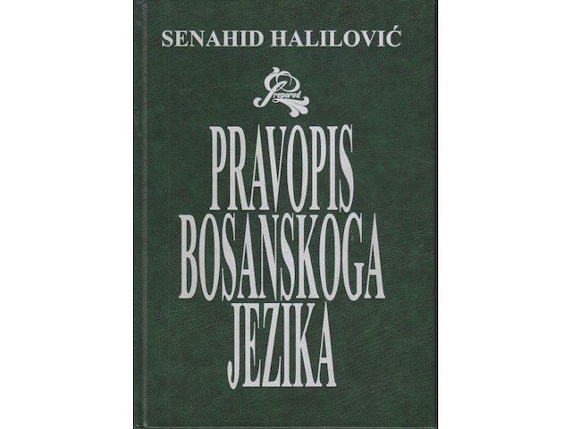 Senahid Halilović /PRAVOPIS BOSANSKOGA JEZIKA - perfekT