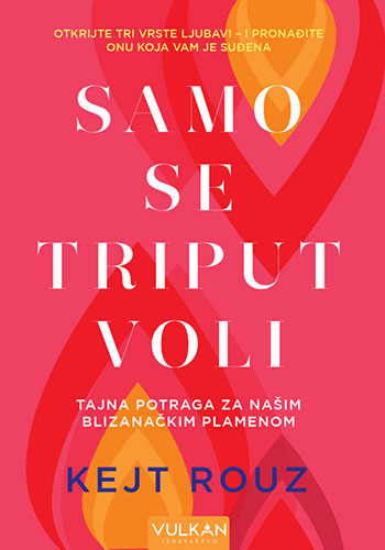 Samo se triput voli – Kejt Rouz