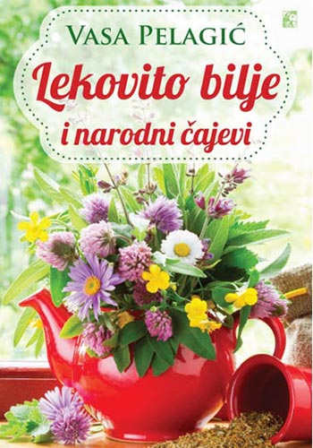 Lekovito bilje i narodni čajevi – Vasa Pelagić