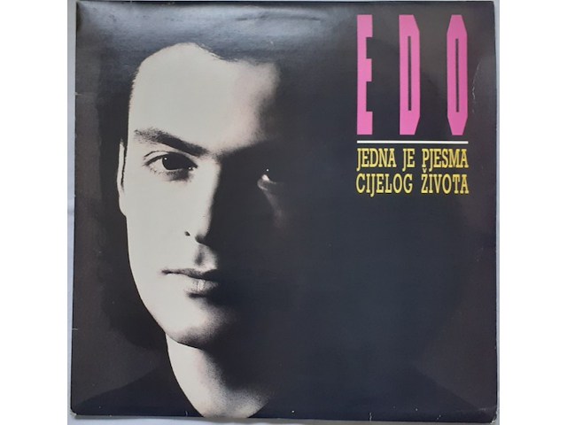 EDO MULAHALILOVIC - Jedna je pjesma cijelog zivota