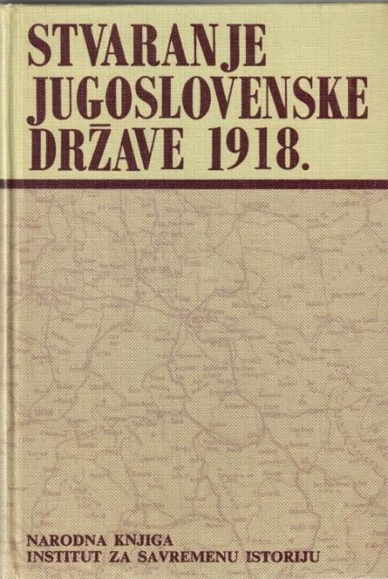 Stvaranje jugoslovenske države 1918. - Grupa autora