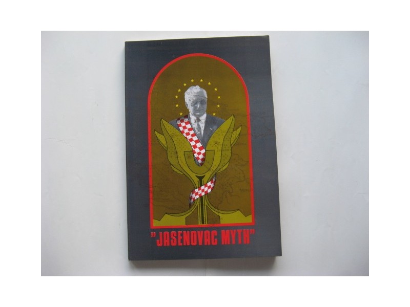 TUĐMAN'S "JASENOVAC MYTH" Genocide Againt Serbs, Jews,
