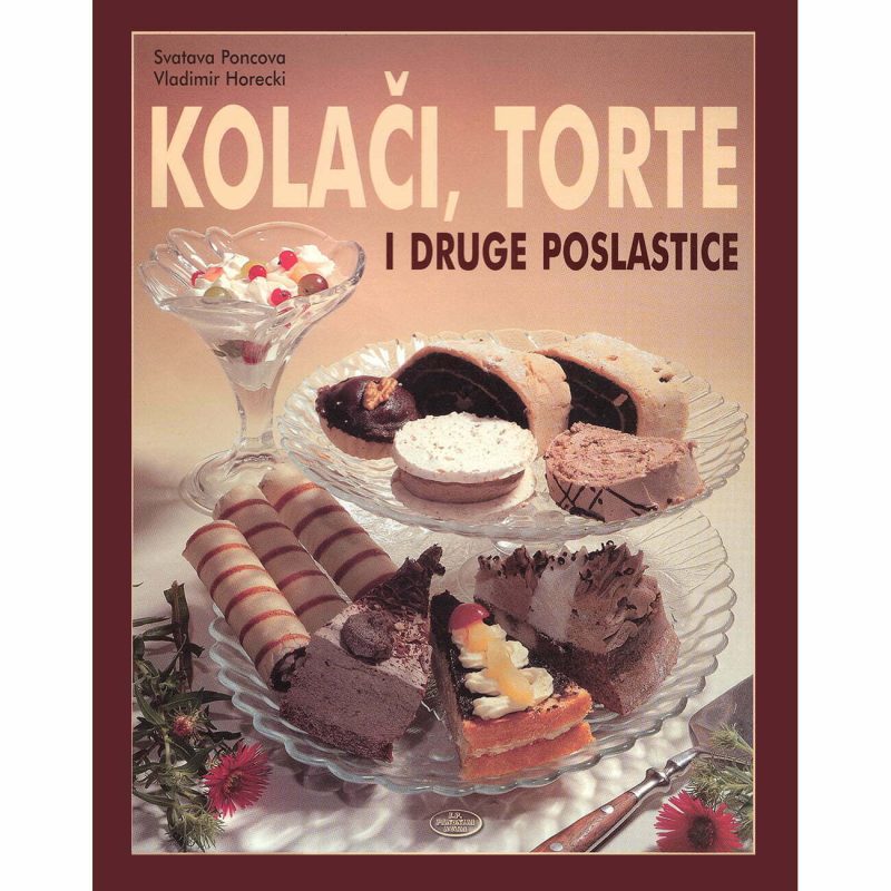 Kolači, torte i druge poslastice – Svatava Poncova, Vladimir Horecki