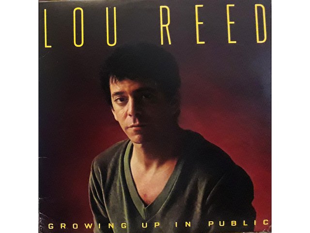 LP*: LOU REED - GROWING UP IN PUBLIC (US PRESS)