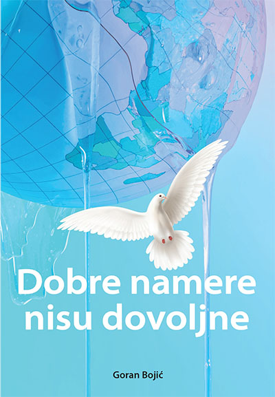 Dobre namere nisu dovoljne - Goran Bojić