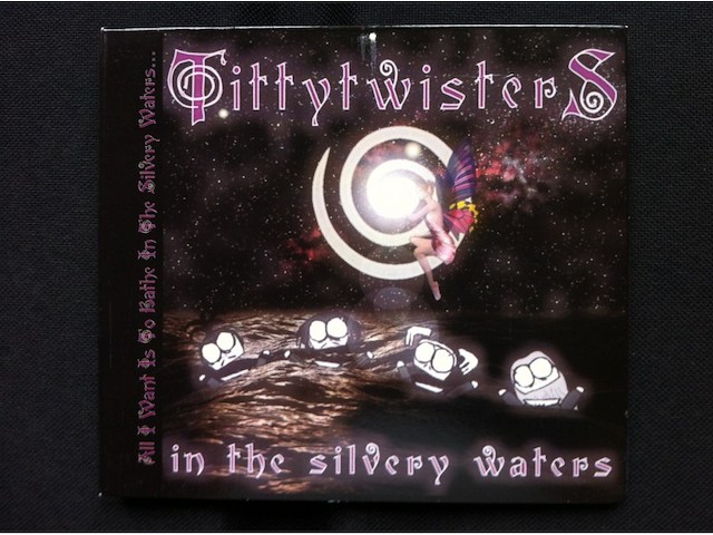 Tittytwisters - IN THE SILVERY WATERS   2006