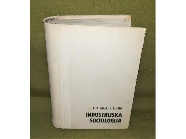 INDUSTRIJSKA SOCIOLOGIJA - MILLER, FORM