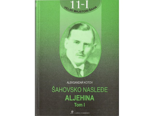 Šahovsko nasleđe Aljehina I tom