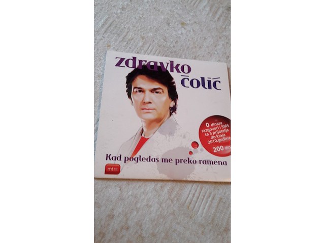 CD.ZDRAVKO COLIC.KAD POGLEDAS ME PREKO RAMENA