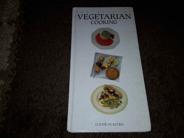 Louise Pickford - The book of vegetarian cooking