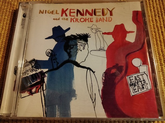 Nigel Kennedy And The Kroke Band – East Meets East