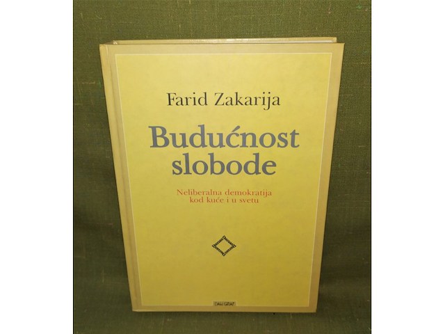 BUDUĆNOST SLOBODE - FARID ZAKARIJA