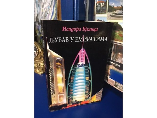 LJUBAV U EMIRATIMA - Isidora Bjelica