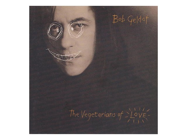 Bob Geldof - The Vegetarians Of Love (RTB)