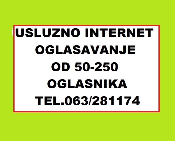 Uslužno internet oglašavanje na 50-100-150-200 Oglasnka!