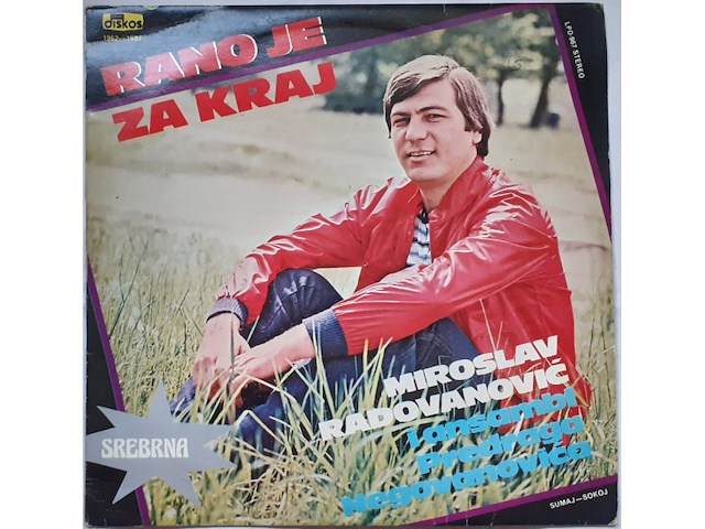 MIROSLAV  RADOVANOVIC  -  RANO JE ZA KRAJ