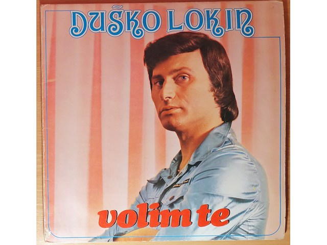 LP DUŠKO LOKIN - Volim te (1978) 1. pressing, VG-/VG