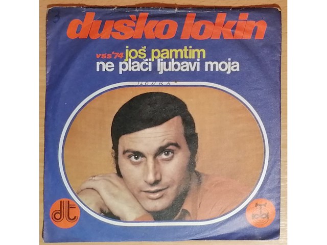 SP DUŠKO LOKIN - Još pamtim (1974) 1. press, VG/NM