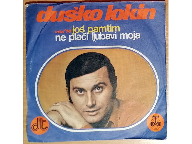 SP DUŠKO LOKIN - Još pamtim (1974) 1. press, NM